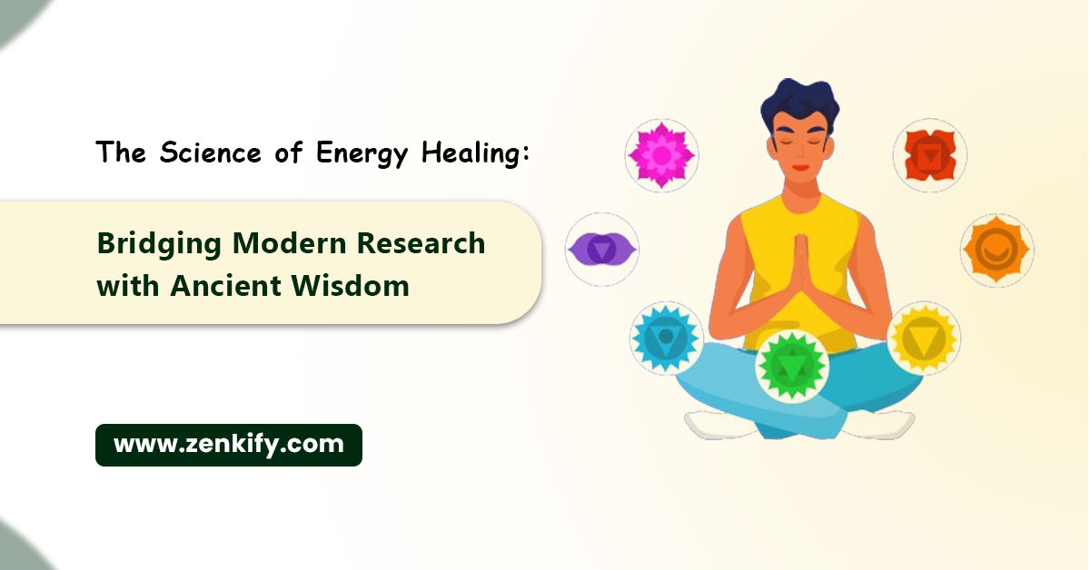 Exploring the Science of Energy Healing: Integrating Modern Research ...